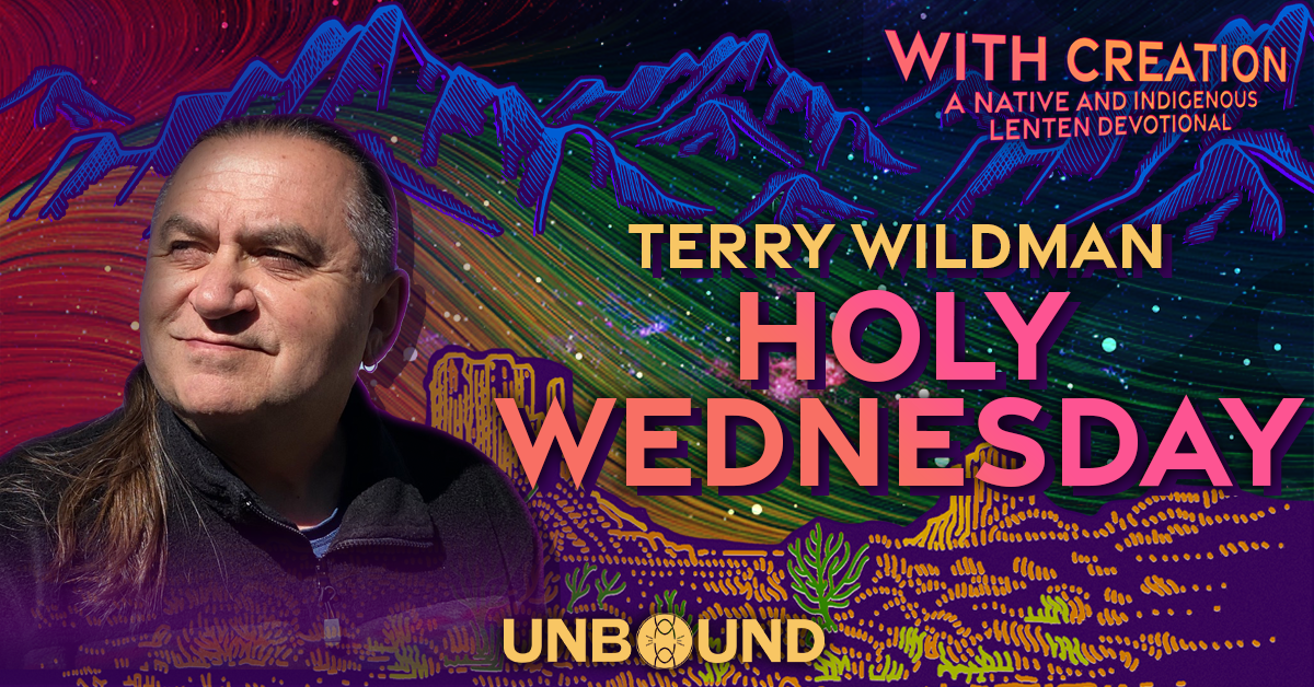 Holy Wednesday - With Creation: A Native and Indigenous Lenten ...